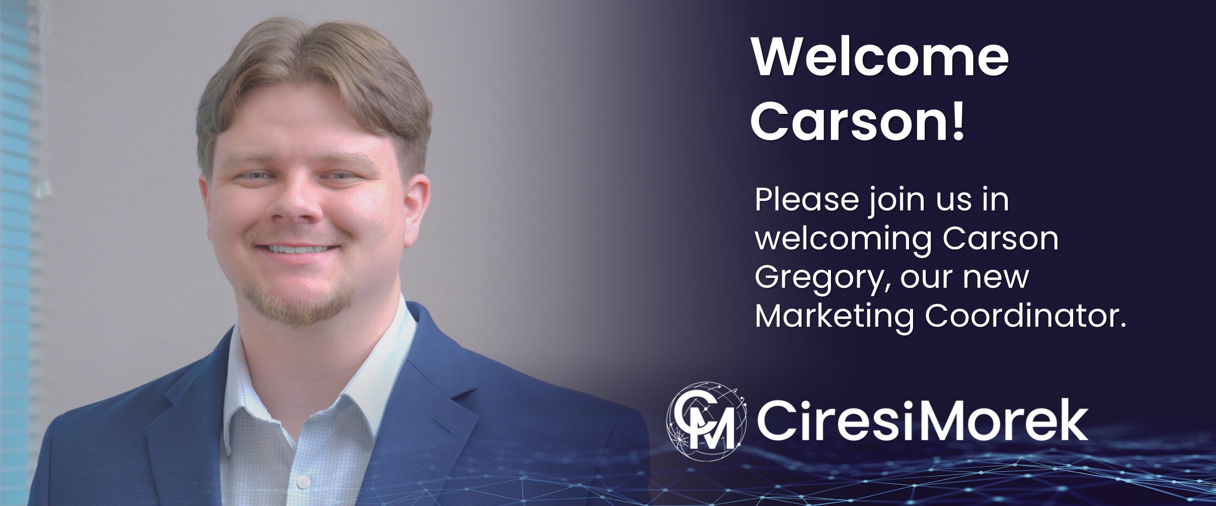 Carson Gregory Joins CiresiMorek as Marketing Coordinator - CiresiMorek